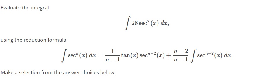 Solved Evaluate the integral∫﻿﻿28sec5(x)dxusing the | Chegg.com