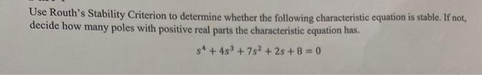 Solved Use Routh's Stability Criterion to determine whether | Chegg.com