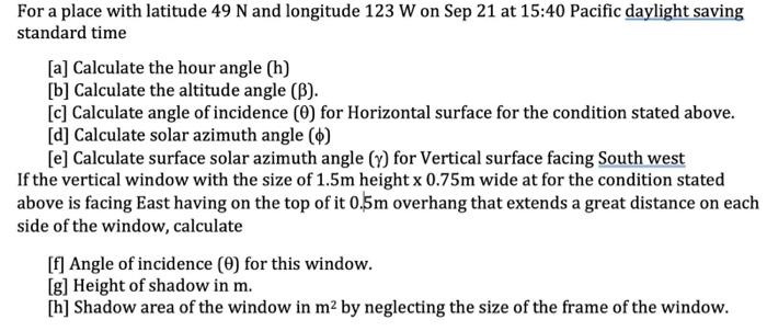 Solved For a place with latitude 49 N and longitude 123 W on | Chegg.com