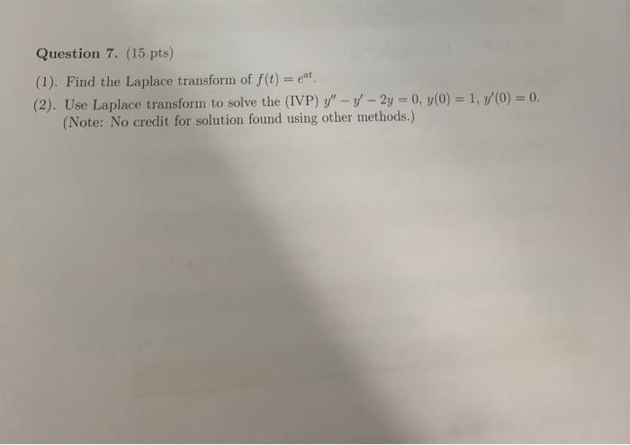 Solved Question 7. (15 pts) (1). Find the Laplace transform | Chegg.com