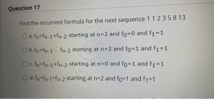 Solved Question 17 Find the recurrent formula for the next | Chegg.com