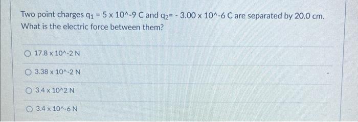 Solved Two point charges q1=5×10∧−9C and q2=−3.00×10∧−6C are | Chegg.com