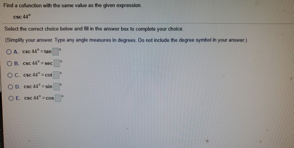 Solved Find a cofunction with the same value as the given | Chegg.com