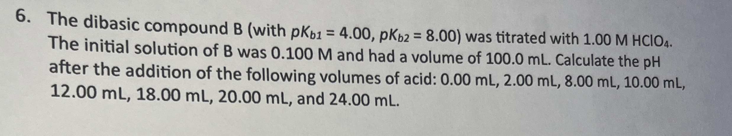 Solved by an EXPERT The dibasic compound B (with pKb1=4.00,pKb2=8.00 ) | Chegg.com