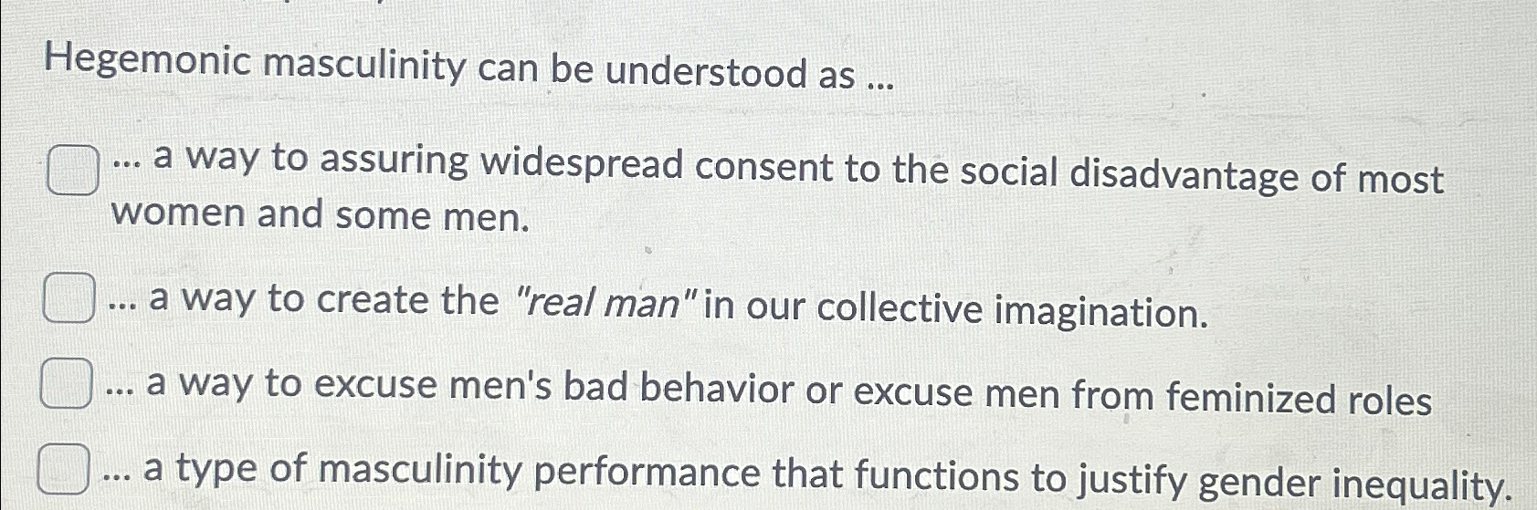Solved Hegemonic masculinity can be understood as ...... ﻿a | Chegg.com