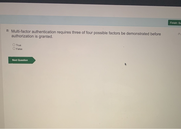 Solved Finish: SL 2) Multi-factor authentication requires | Chegg.com