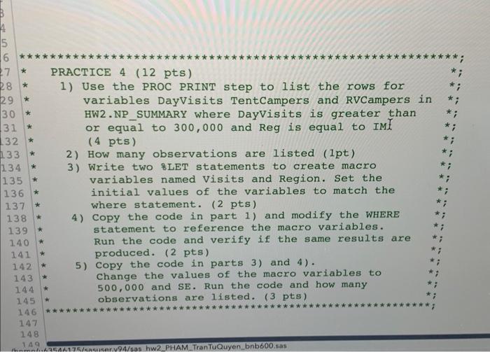 Solved PRACTICE 4 (12 pts) 1) Use the PROC PRINT step to | Chegg.com