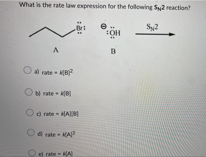 Solved What is the rate law expression for the following SN2 | Chegg.com