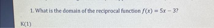 Solved 1. What is the domain of the reciprocal function | Chegg.com