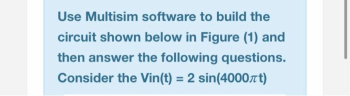 Solved Use Multisim software to build the circuit shown | Chegg.com