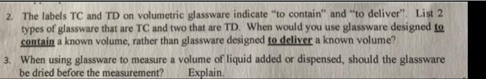 Solved 2. The labels TC and TD on volumetric glassware | Chegg.com