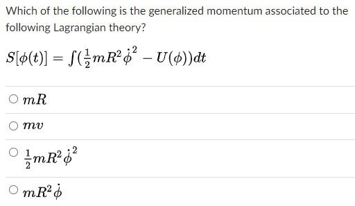 Solved Which of the following is the generalized momentum | Chegg.com