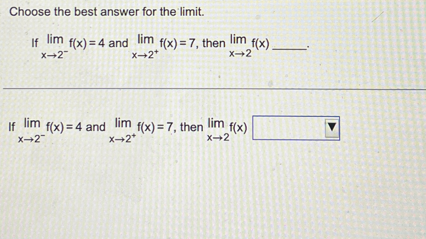 Solved Choose the best answer for the limit.If limx→2-f(x)=4 | Chegg.com