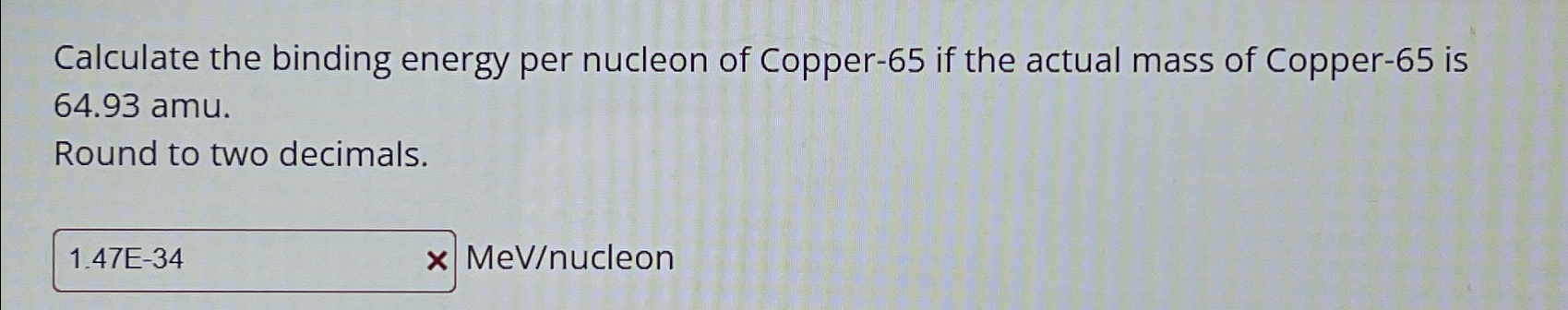 Solved Calculate the binding energy per nucleon of | Chegg.com