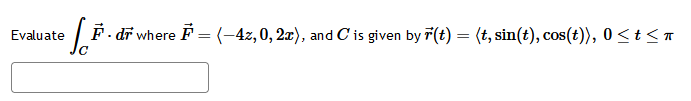 Solved Evaluate ∫C﻿vec(F)*dvec(r) ﻿where | Chegg.com