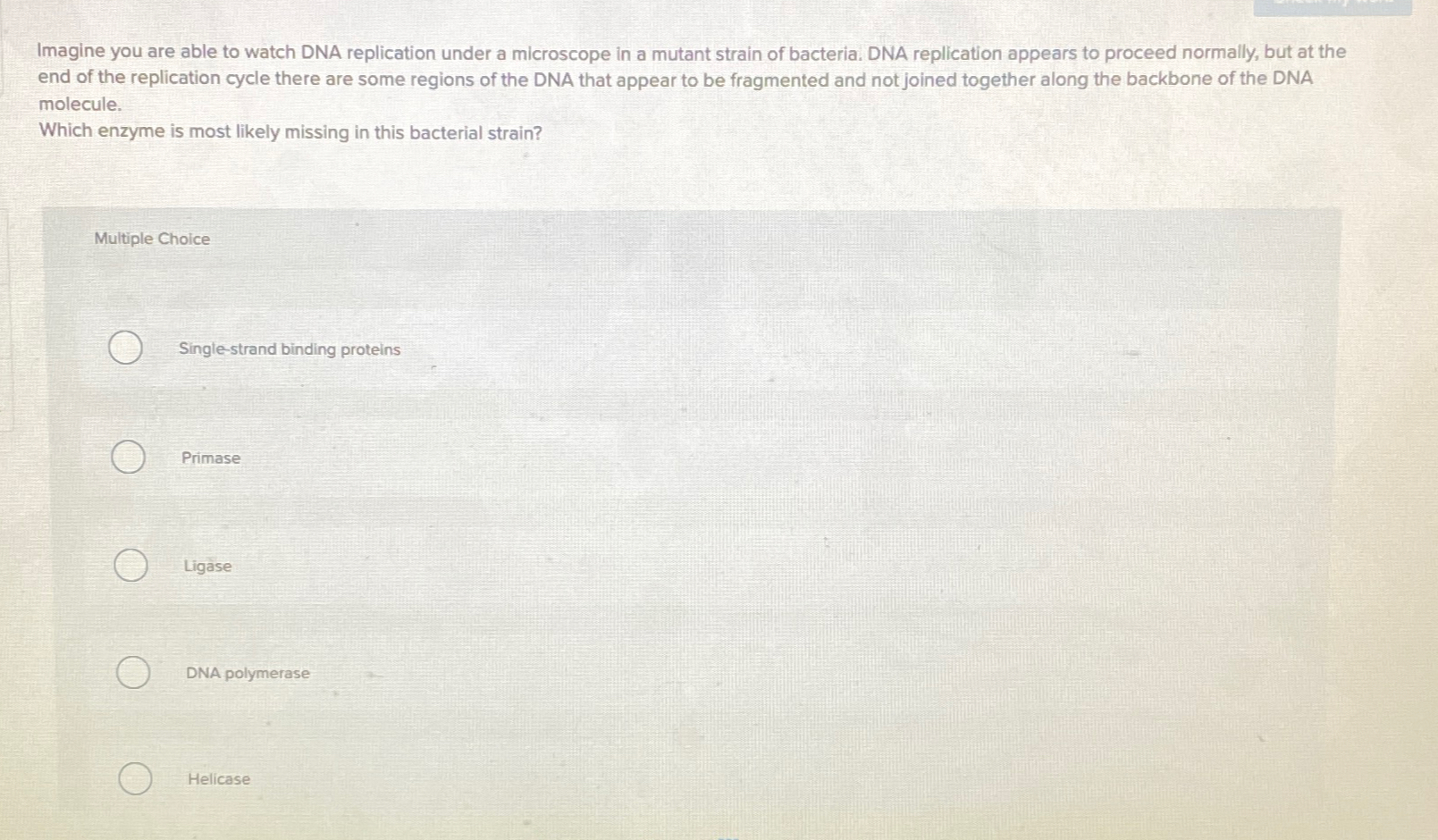 Solved Imagine you are able to watch DNA replication under a | Chegg.com