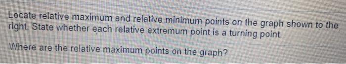 Solved Locate relative maximum and relative minimum points | Chegg.com