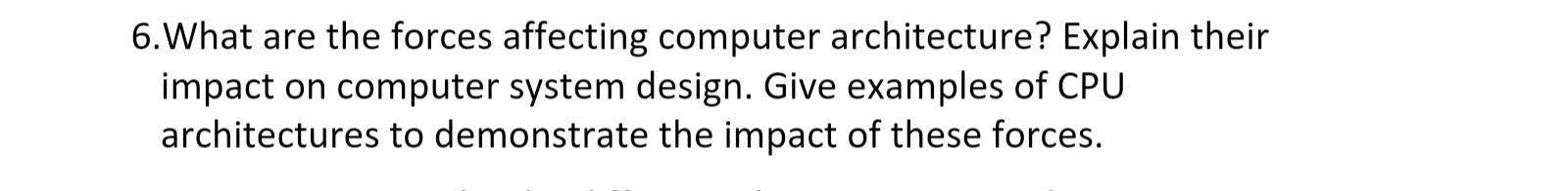 Solved 6.What are the forces affecting computer | Chegg.com