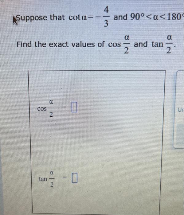 Solved Suppose that cotα=−34 and 90∘