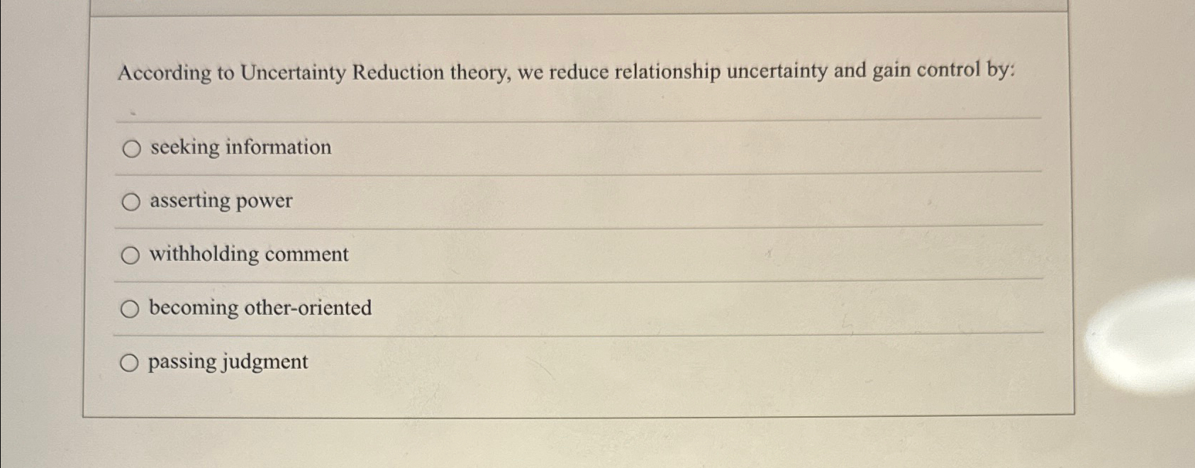 Solved According to Uncertainty Reduction theory, we reduce | Chegg.com