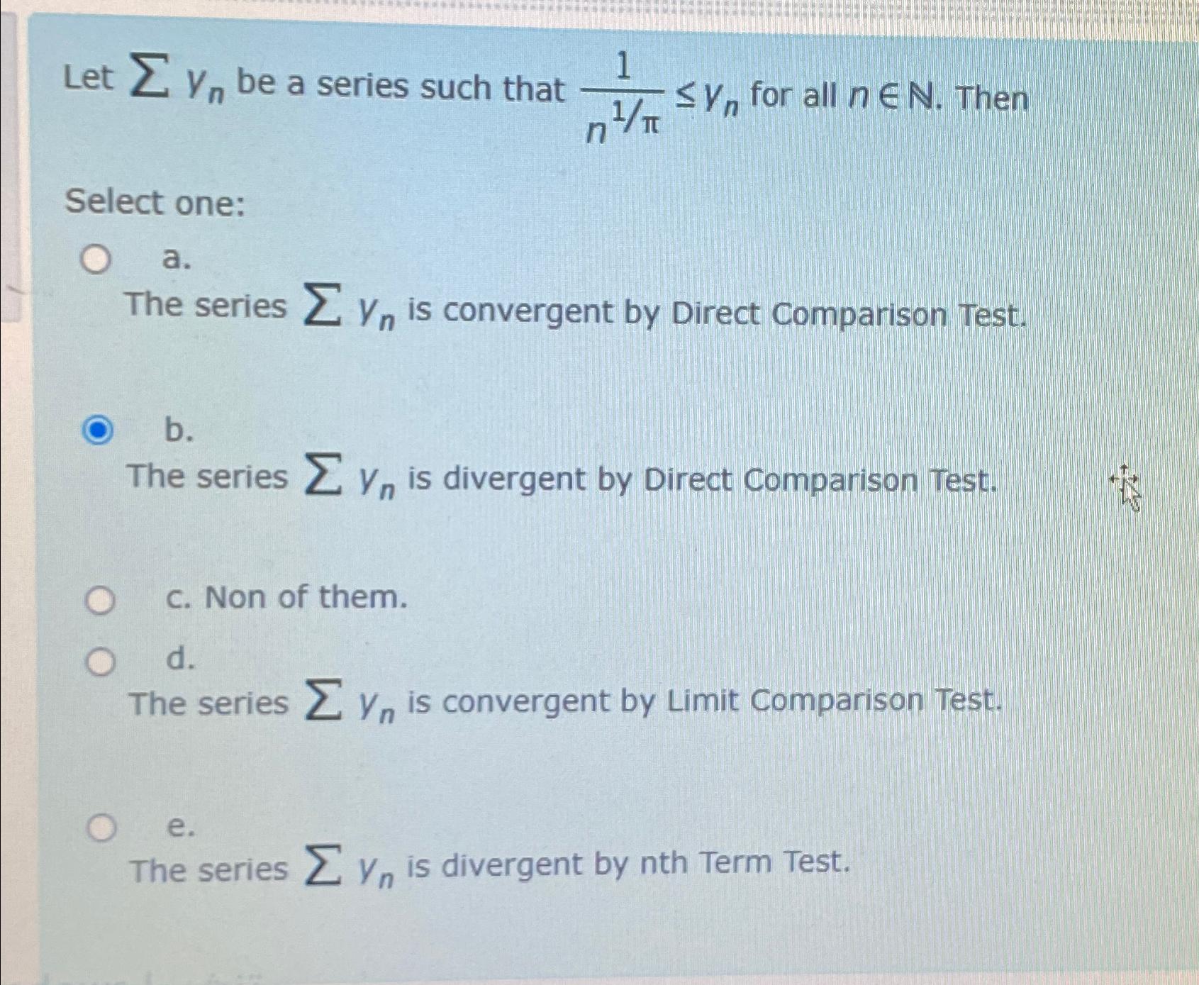 Solved Let ∑??yn ﻿be a series such that 1n1π≤yn ﻿for all | Chegg.com