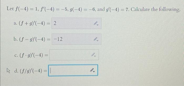 Solved Let ƒ(−4) = 1, ƒ'(−4) = −5, g(−4) = −6, and g′(−4) = | Chegg.com