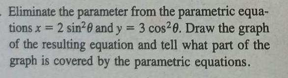 Solved Eliminate the parameter from the parametric equations | Chegg.com