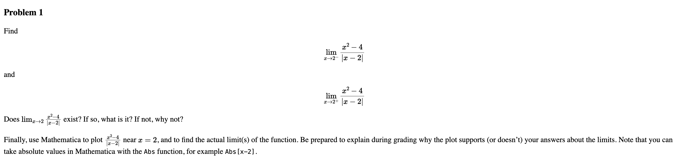 Solved Problem 1Findlimx→2-x2-4|x-2|andlimx→2+x2-4|x-2|Does | Chegg.com