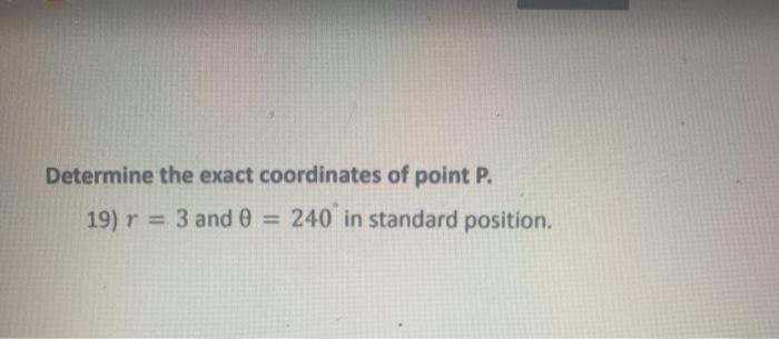 Solved Determine the exact coordinates of point P. 19) r = 3 | Chegg.com