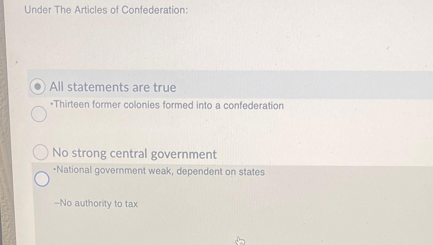 Solved Under The Articles of Confederation:All statements | Chegg.com
