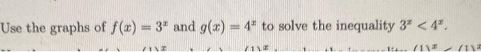 Solved Use the graphs of f(x)=3x and g(x)=4x to solve the | Chegg.com