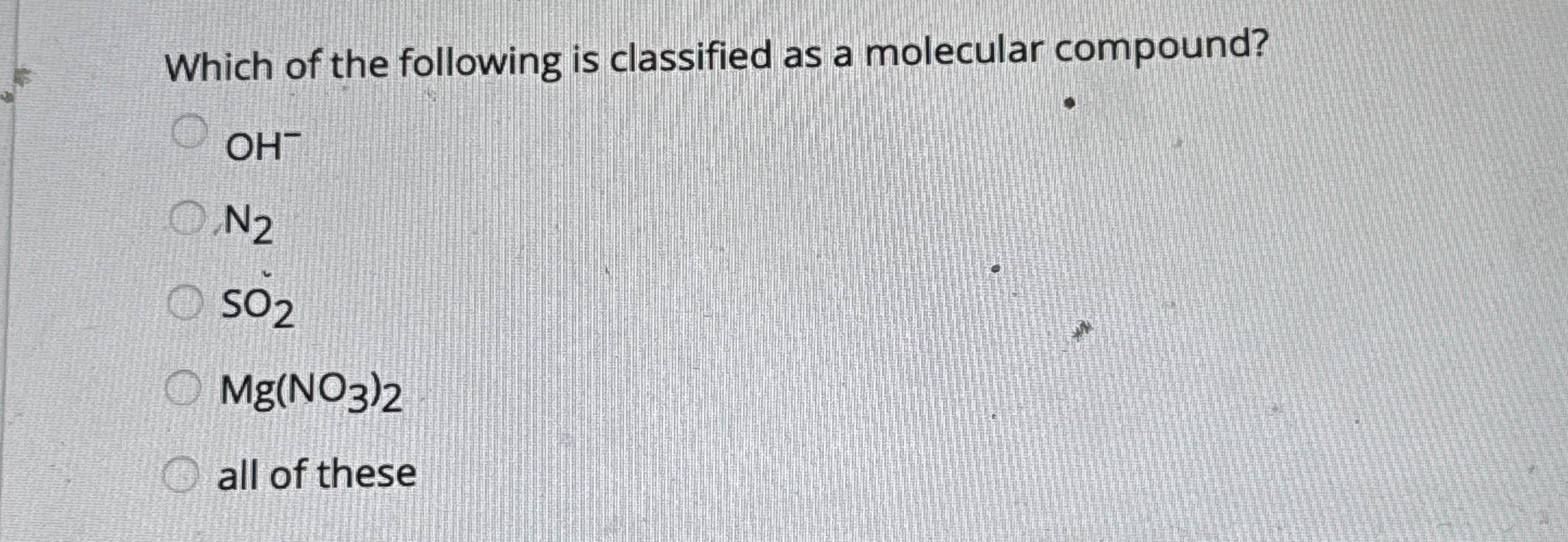 Solved Which of the following is classified as a molecular | Chegg.com