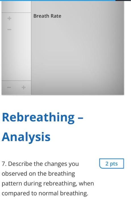 Solved 7. Describe the changes you observed on the breathing | Chegg.com