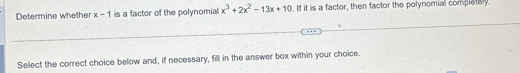 Solved Determine whether x-1 ﻿is a factor of the polynomial | Chegg.com