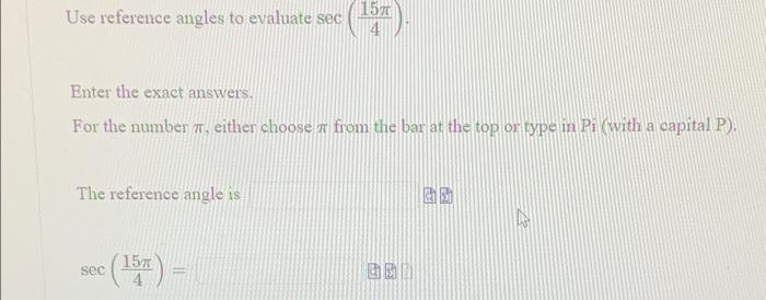 Solved Use reference angles to evaluate sec 157 4 Enter the | Chegg.com