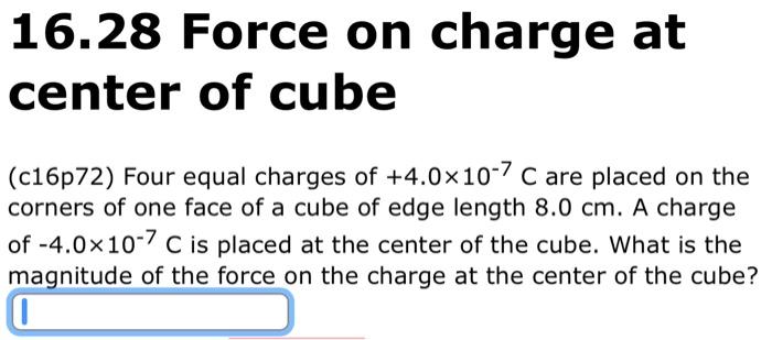 Solved 16.28 Force on charge at center of cube (c16p72) Four | Chegg.com