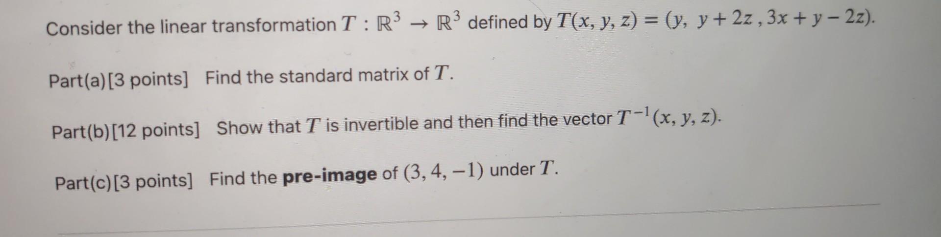Solved Consider the linear transformation T:R3→R3 defined by | Chegg.com
