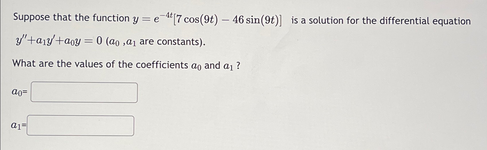 Solved Suppose that the function y=e-4t[7cos(9t)-46sin(9t)] | Chegg.com
