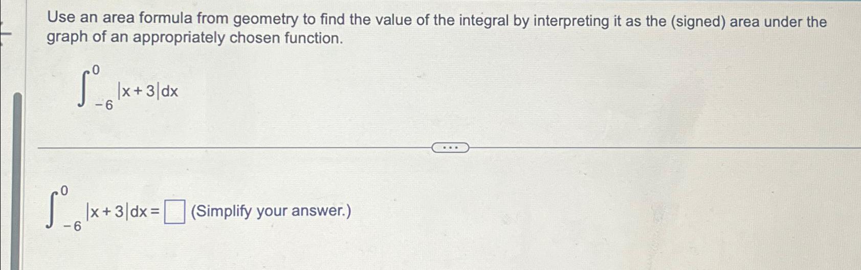 Solved Use an area formula from geometry to find the value | Chegg.com