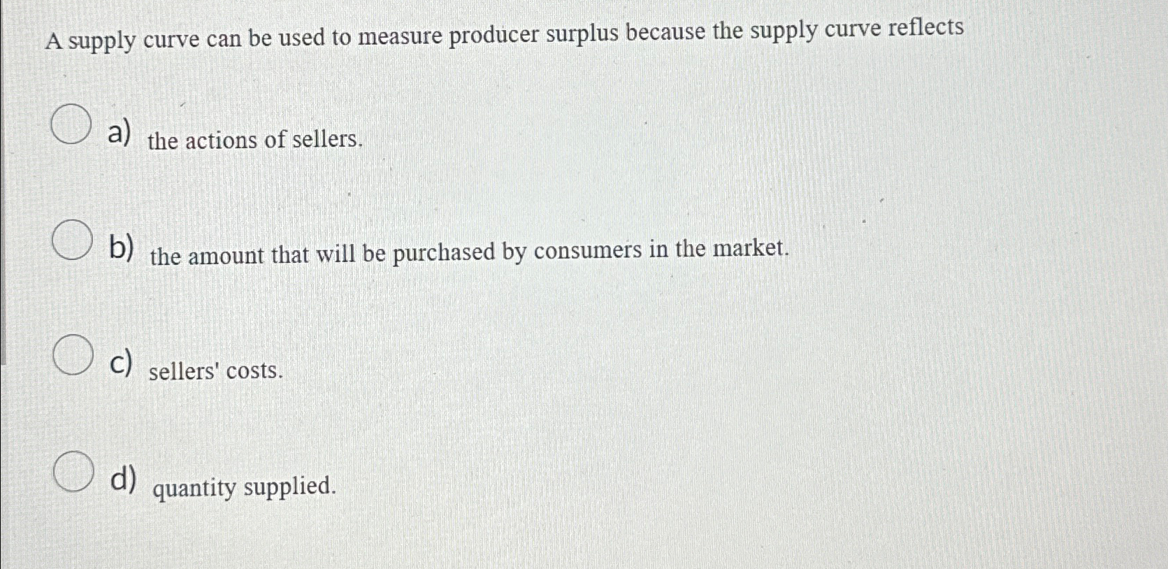 Solved A supply curve can be used to measure producer | Chegg.com