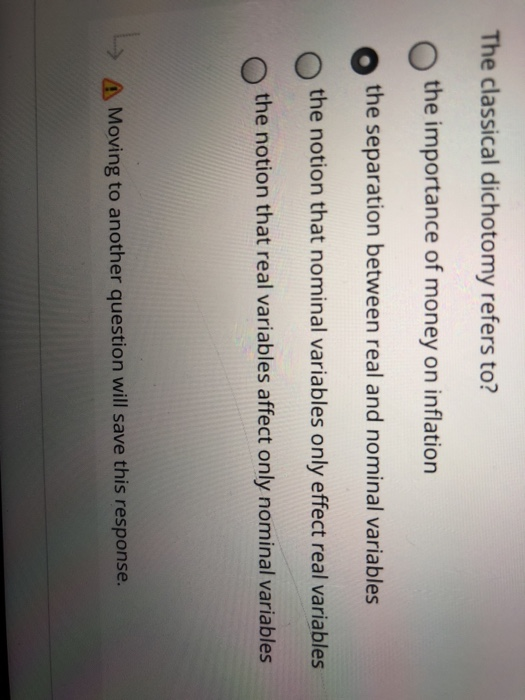 Solved The classical dichotomy refers to? the importance of | Chegg.com