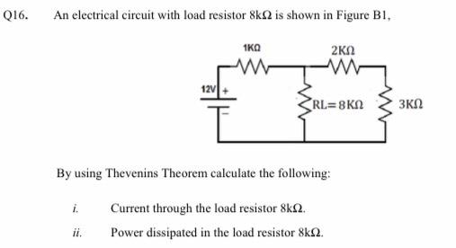 Solved Q16. An electrical circuit with load resistor 8k2 is | Chegg.com