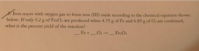 Solved 5. Iron reacts with oxygen gas to form iron (III) | Chegg.com