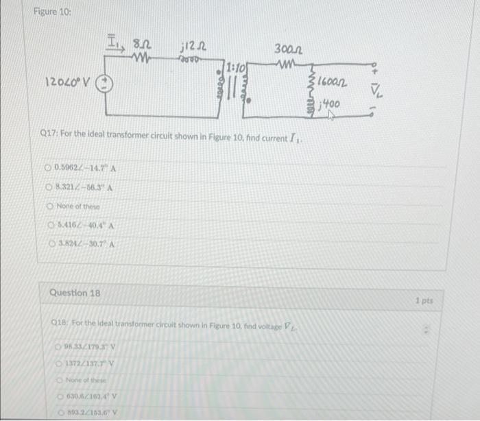 Solved Figure 10: Q17: For the ideal transformer circuit | Chegg.com