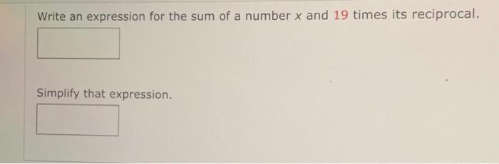 Solved Write an expression for the sum of a number x and 19 | Chegg.com