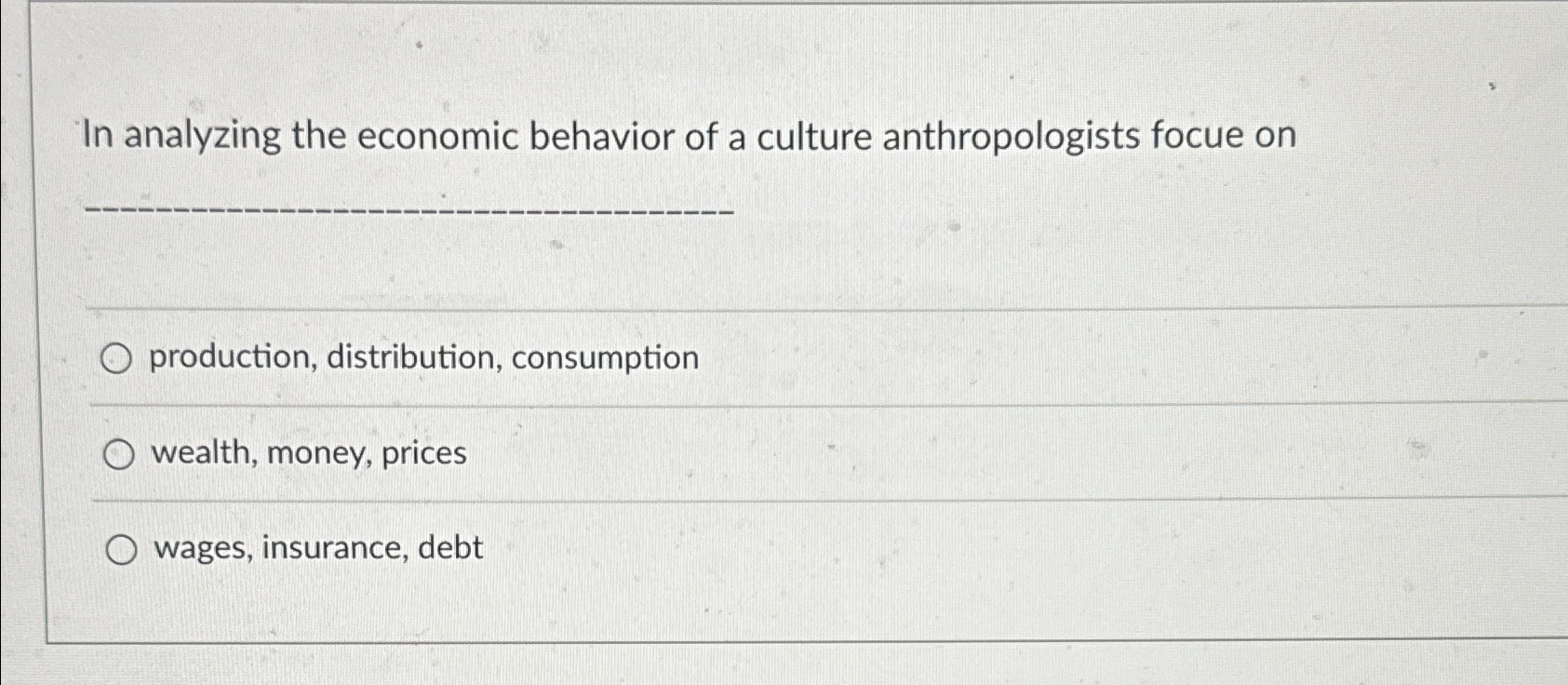 Solved In analyzing the economic behavior of a culture | Chegg.com
