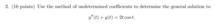 Solved 2. (10 points) Use the method of undetermined | Chegg.com