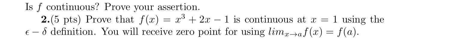 Solved Is f ﻿continuous? Prove your assertion.2. (5 ﻿pts) | Chegg.com