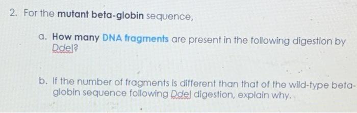 Solved 2. For the mutant beta-globin sequence, a. How many | Chegg.com