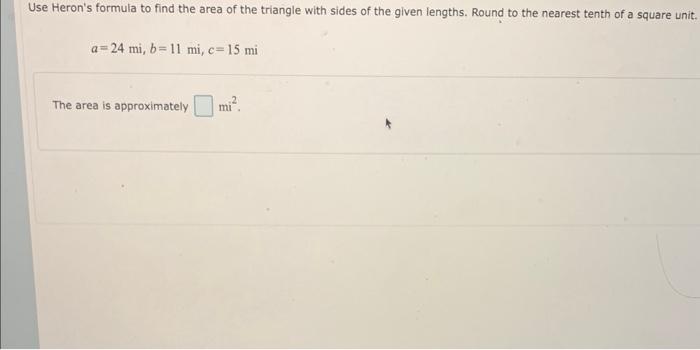 Solved Use Heron's formula to find the area of the triangle | Chegg.com